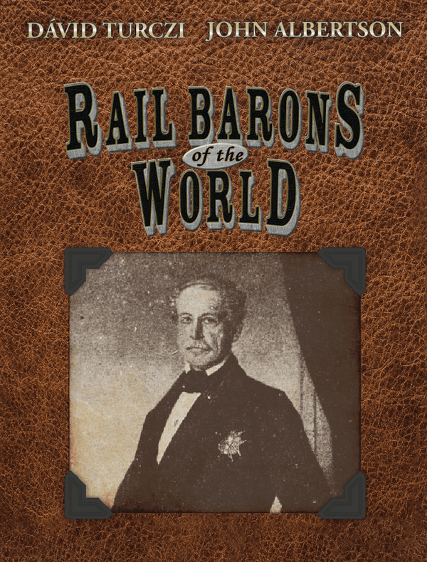 Railways of The World: Rail Barons of The World Kickstarter Board Game ...